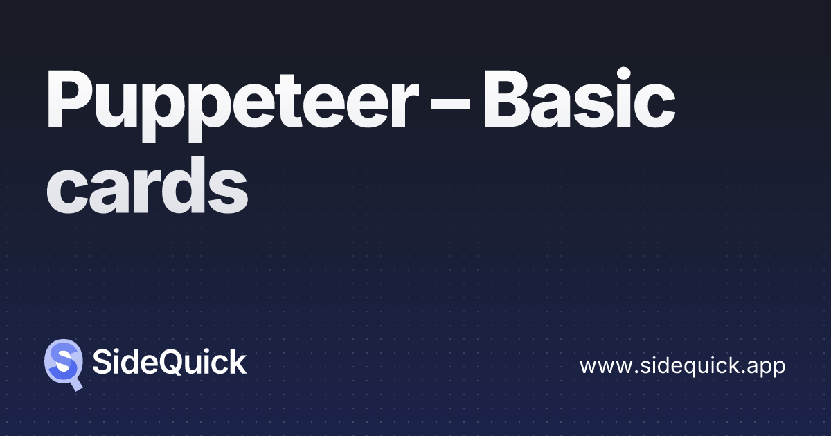 Puppeteer – Basic cards – SideQuick